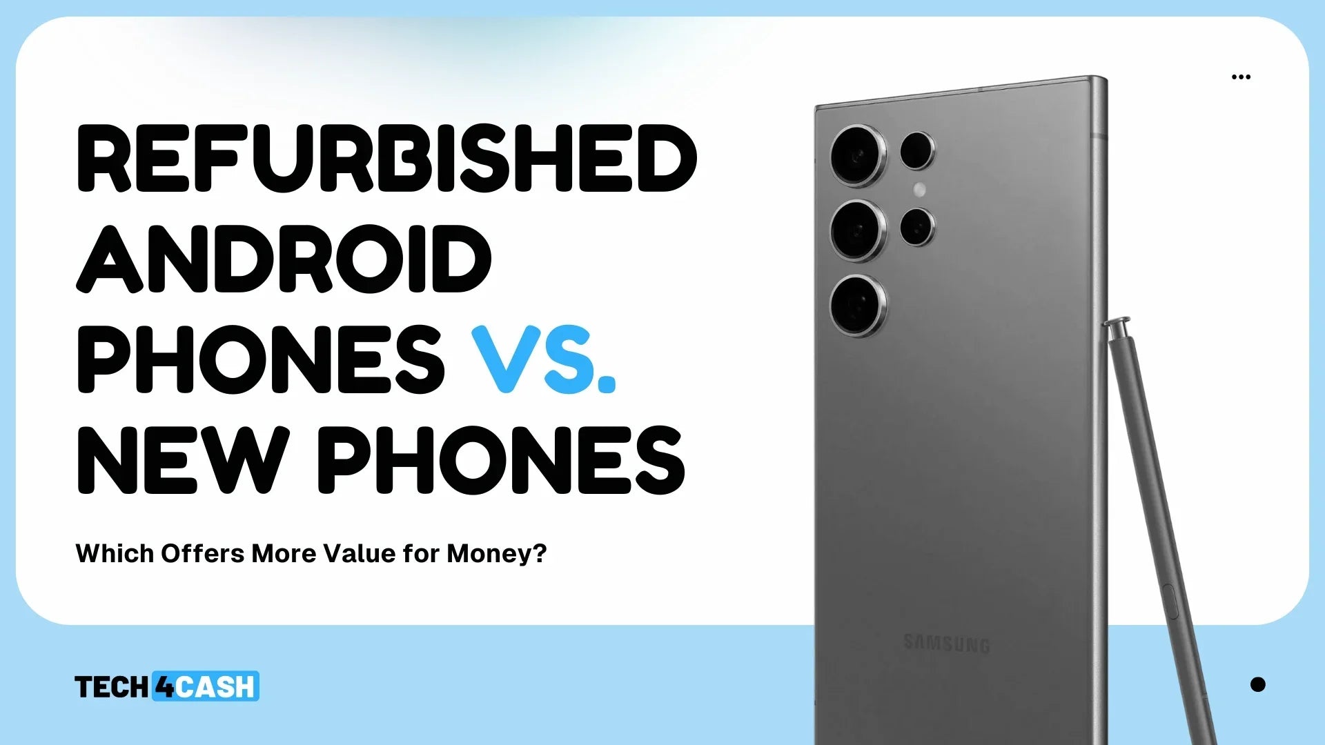Refurbished Android Phones vs New: Best Value Comparison